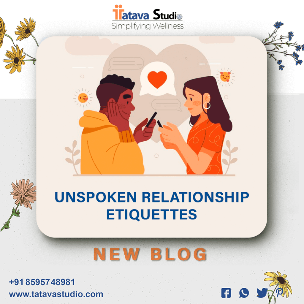 Unspoken Relationship Etiquettes -Tatava Studio