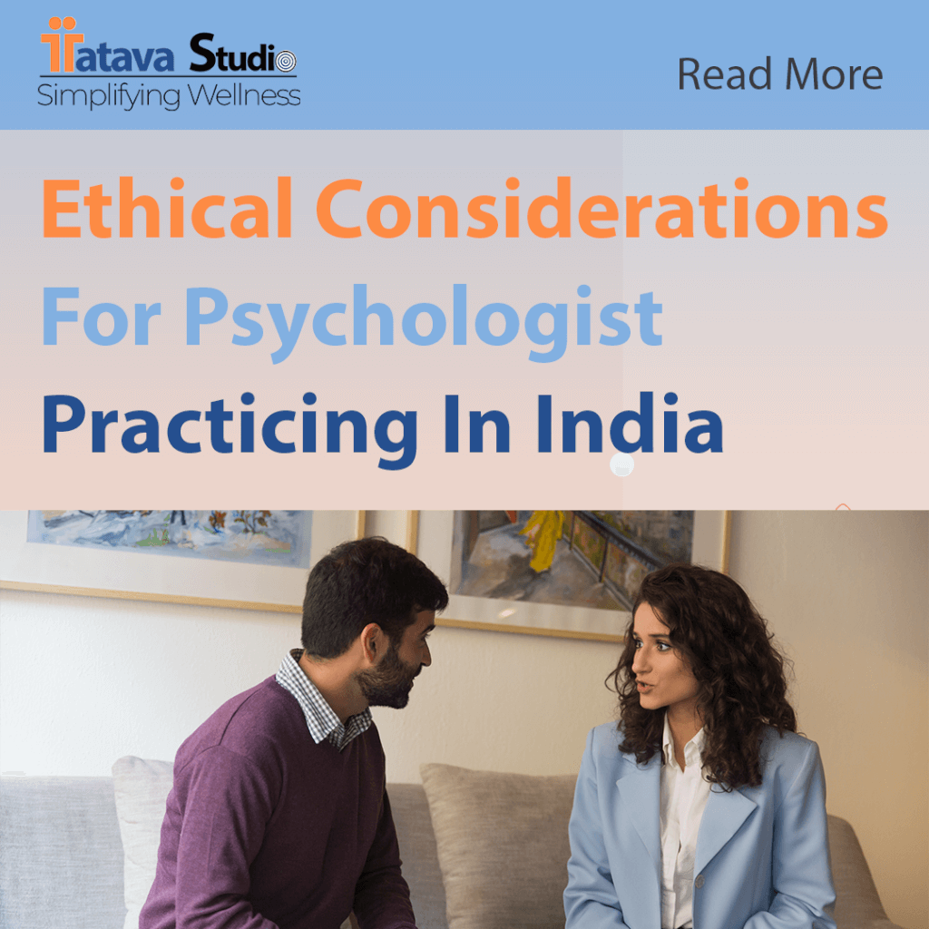 Ethical Considerations For Psychologist Practicing In India