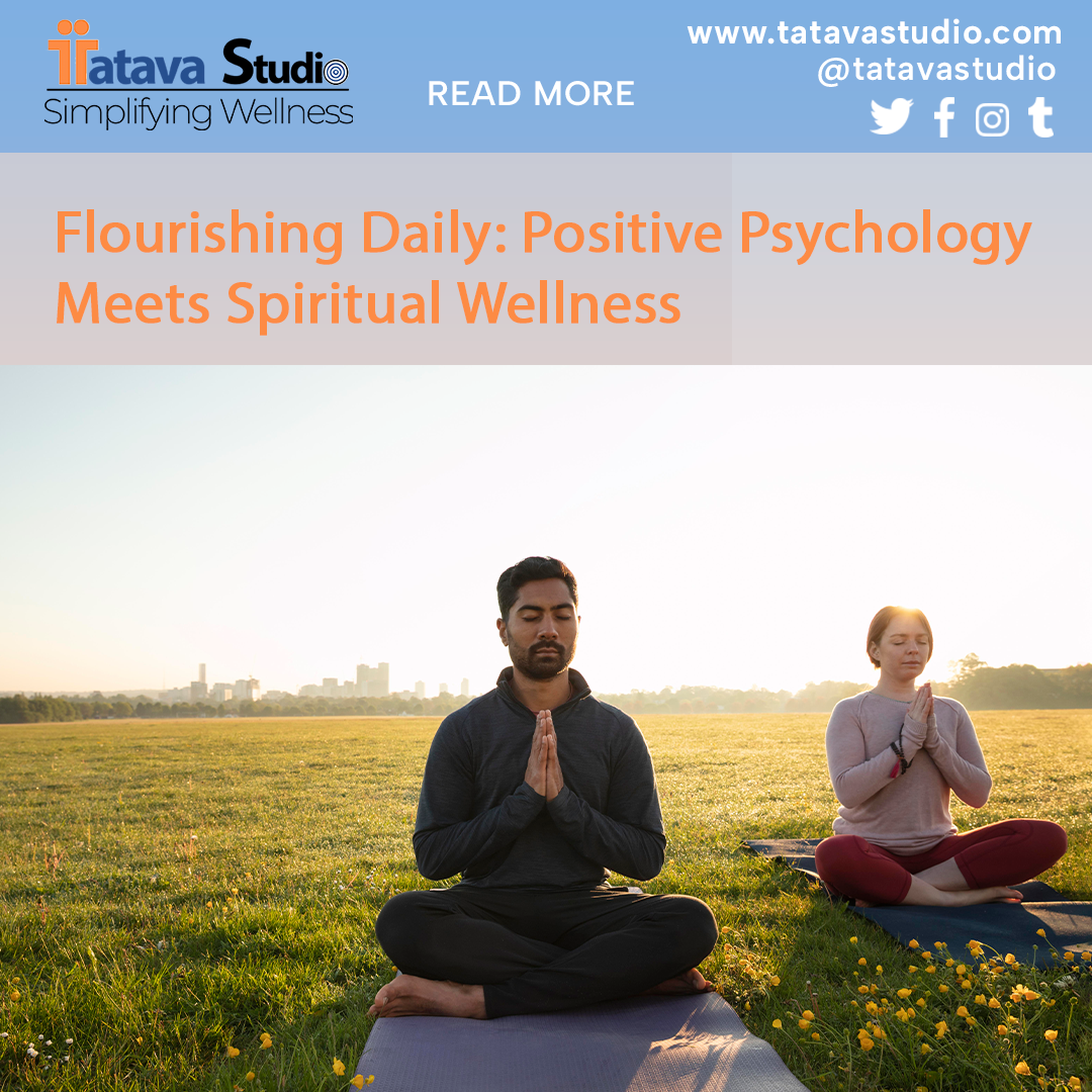 Flourishing Daily: Positive Psychology Meets Spiritual Wellness