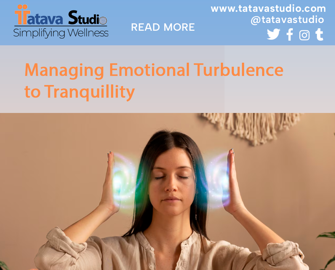 Managing Emotional Turbulence to Tranquillity